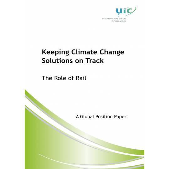 Keeping Climate Change, Solutions on Track The Role of Rail