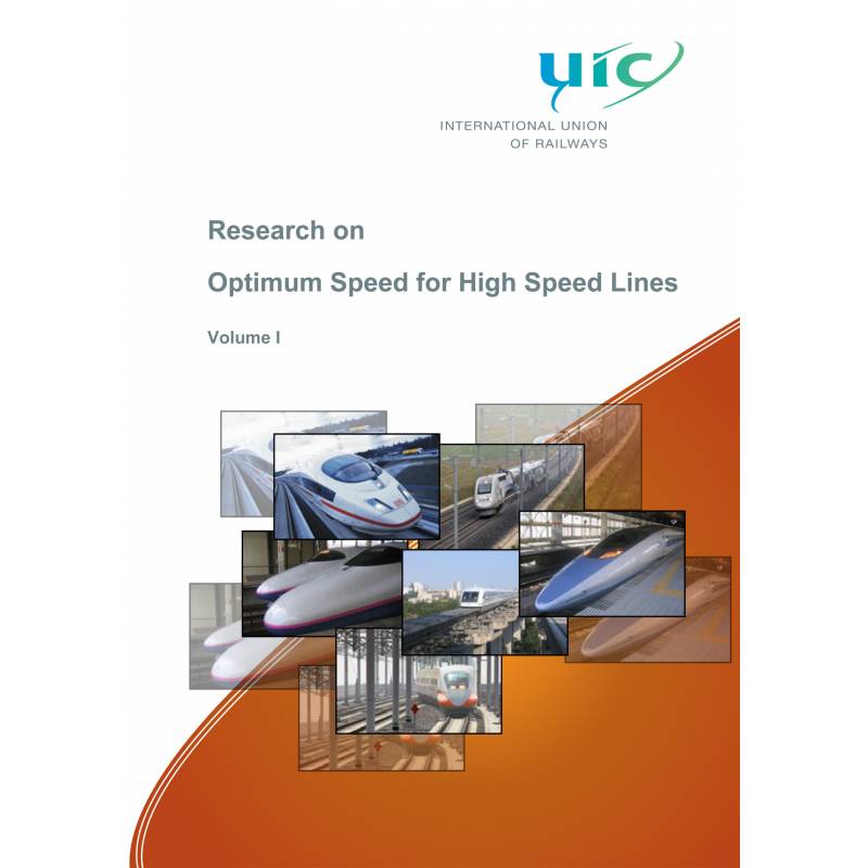 Research on Optimal Speed for High Speed Lines - Volume I